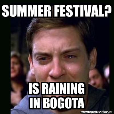 Meme crying peter parker - Summer festival? Is raining in bogota - 31701587