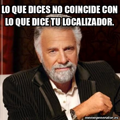 Meme Most interesting man - lo que dices no coincide con lo que dice tu ...