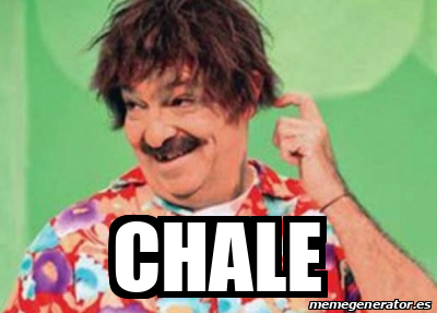 Meme Personalizado - chale - 31702684