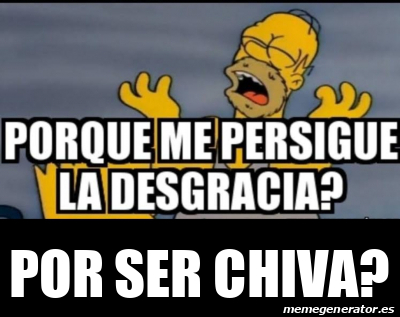 Meme Personalizado - Por ser chiva? - 31702916