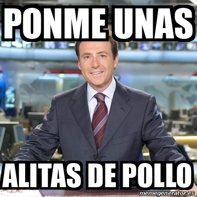 Meme Matias Prats - ponme unas alitas de pollo - 31703351