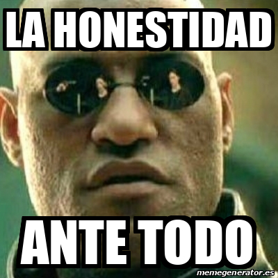 Meme What If I Told You - la honestidad ante todo - 31704044