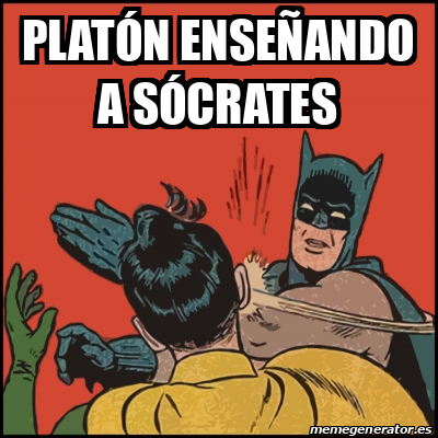Meme Batman slaps Robin - platón enseñando a sócrates - 31704979