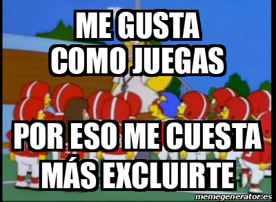 Meme Personalizado - Me gusta como juegas Por eso me cuesta más ...