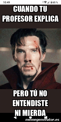 Meme Personalizado - Cuando tu profesor explica Pero tú no entendiste ...