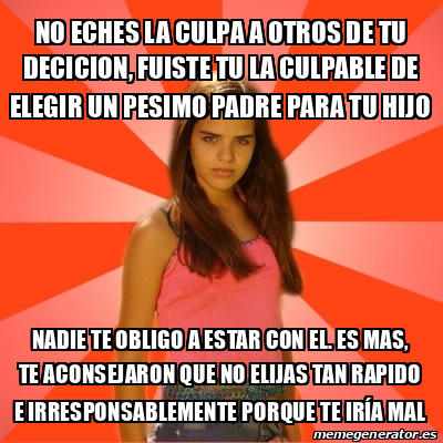 Meme Jealous Girl - no eches la culpa a otros de tu decicion, fuiste tu ...