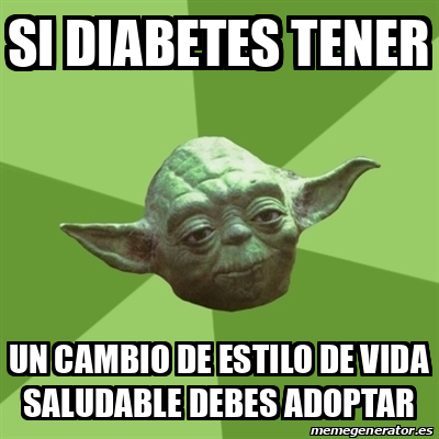Meme Yoda - Si diabetes tener un cambio de estilo de vida saludable ...