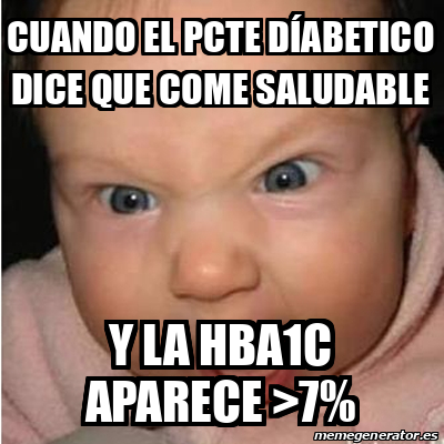 Meme Bebe furioso - cuando el pcte díabetico dice que come saludable y ...