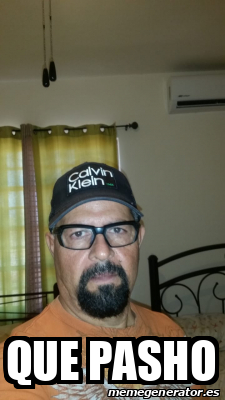 Meme Personalizado - QUE PASHO - 31708056