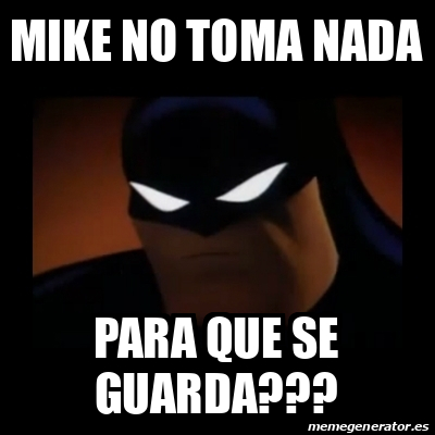 Meme Disapproving Batman - Mike no toma nada Para que se guarda ...