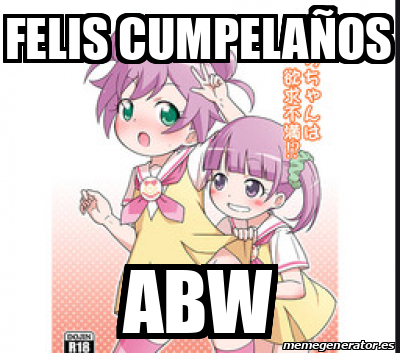 Meme Personalizado - Felis cumpelaños abw - 31708294