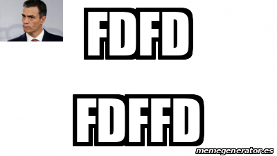 Meme Personalizado - fdfd fdffd - 31708752