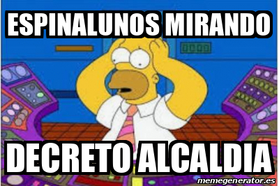 Meme Personalizado - Espinalunos mirando Decreto alcaldia - 31708881