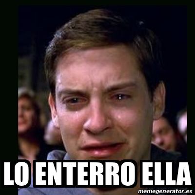 Meme crying peter parker - lO ENTERRO ELLA - 31709356