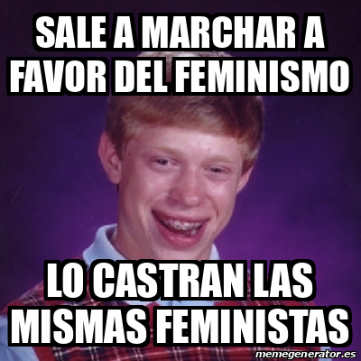 Meme Bad Luck Brian - Sale a marchar a favor del feminismo Lo castran ...