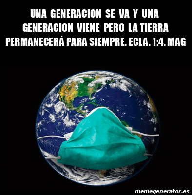Meme Personalizado - UNA GENERACION SE VA Y UNA GENERACION VIENE PERO ...