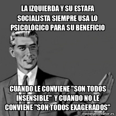 Meme Correction Guy - la izquierda y su estafa socialista siempre usa ...