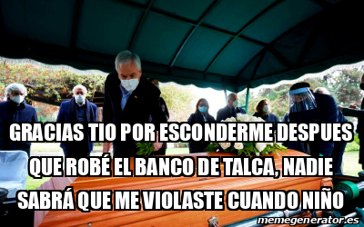 Meme Personalizado - GRACIAS TIO POR ESCONDERME DESPUES que ROBé EL ...