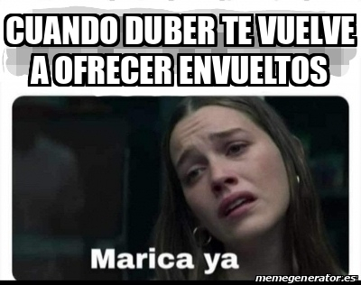 Meme Personalizado - Cuando duber te vuelve a ofrecer envueltos - 31712482