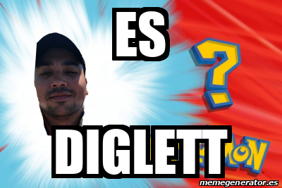 Meme Personalizado - Es Diglett - 31713767