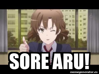 Meme Personalizado - Sore aru! - 31714552