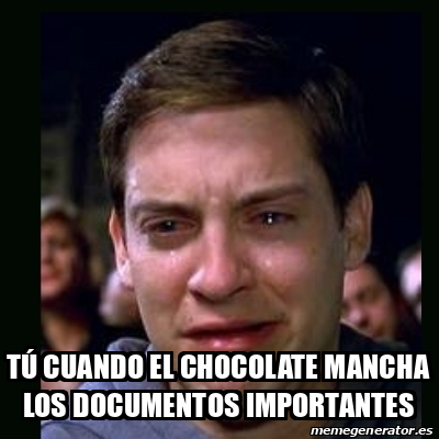 Meme crying peter parker - TÚ CUANDO EL CHOCOLATE MANCHA LOS DOCUMENTOS ...