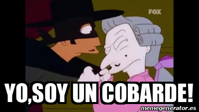 Meme Personalizado - Yo,soy un cobarde! - 31714799