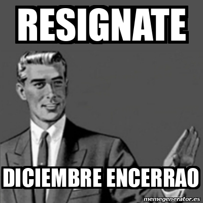 Meme Correction Guy - Resignate Diciembre Encerrao - 31715804