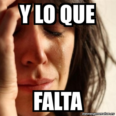 Meme Problems - Y Lo Que Falta - 31715809