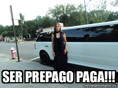 Meme Personalizado - Ser prepago paga!!! - 31715901