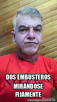 Meme Personalizado - Dos embusteros mirándose fijamente - 31716172