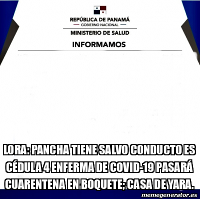 Meme Personalizado - Lora: Pancha tiene salvo conducto es cédula 4 ...