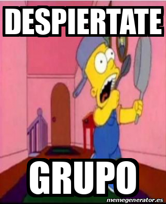 Meme Personalizado - despiertate grupo - 31717297