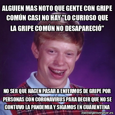 Meme Bad Luck Brian - alguien mas noto que gente con gripe COMÚN casi ...