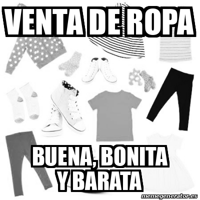 Meme Personalizado - Venta de ropa Buena, Bonita y Barata - 31717799