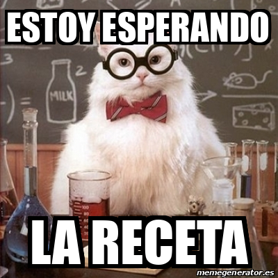 Meme Chemistry Cat - Estoy esperando la receta - 31718427