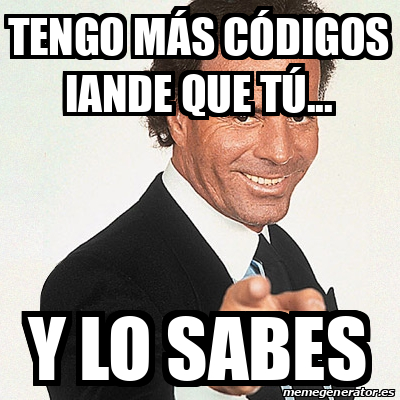Meme Julio Iglesias - Tengo más códigos iande que tú... y lo sabes ...