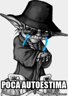 Meme Personalizado - Poca Autoestima - 31719436