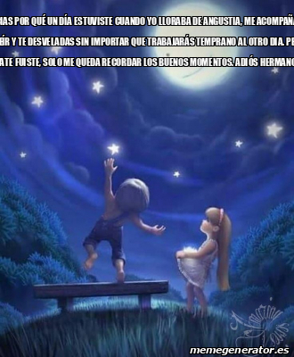 Meme Personalizado - Gracias por qué un día estuviste cuando yo lloraba ...