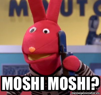 Meme Personalizado - MOSHI MOSHI? - 31719817