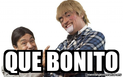 Meme Personalizado - QUE BONITO - 31720727