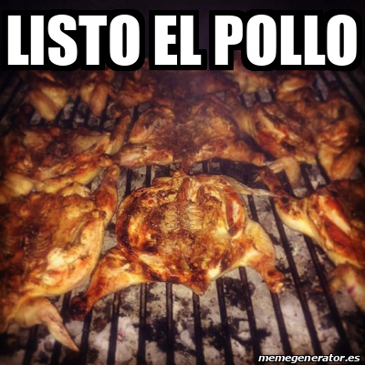 Meme Personalizado - LISTO EL POLLO - 31721776