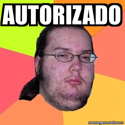 Meme Friki - Autorizado - 31723498