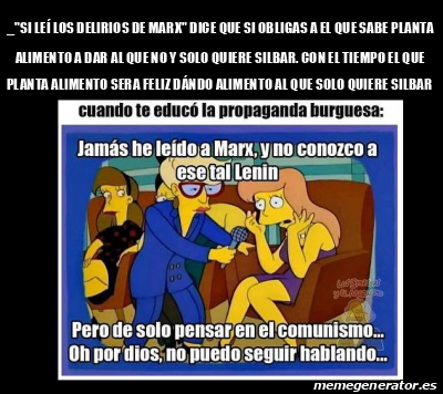 Meme Personalizado - _"si LEÍ los delirios de marx" dice que si obligas ...