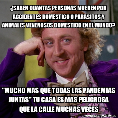 Meme Willy Wonka - ¿saben cuantas personas mueren por accidentes ...