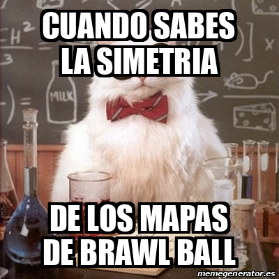 Meme Chemistry Cat - cuando sabes la simetria de los mapas de brawl ...