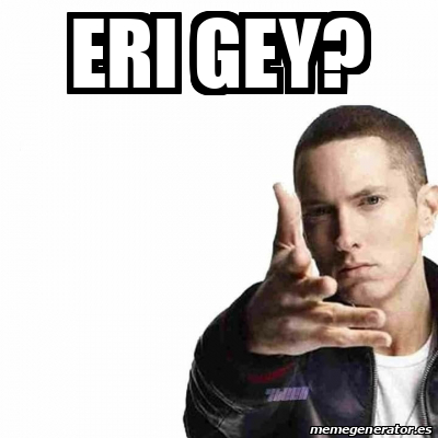 Meme Personalizado - eri gey? - 31725006