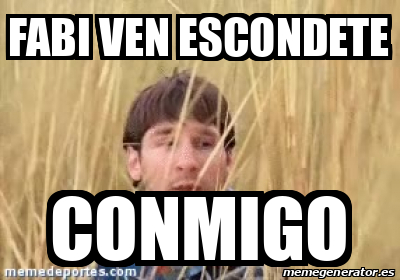 Meme Personalizado - Fabi ven escondete Conmigo - 31725823
