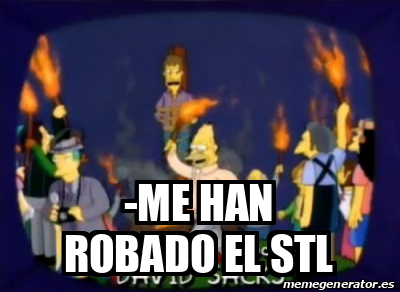 Meme Personalizado - -ME HAN ROBADO EL STL - 31728526