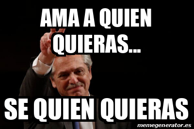 Meme Personalizado - ama a quien quieras... se quien quieras - 31728738